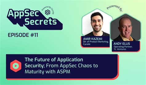 The Future Of Application Security From Appsec Chaos To Maturity With Aspm