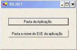 VB NET Exibindo o Path e a localização do EXE da aplicação VB NET Exibindo o Path e a localização do EXE da aplicação