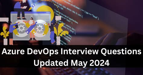 Azure Devops Interview Questions Updated May 2024