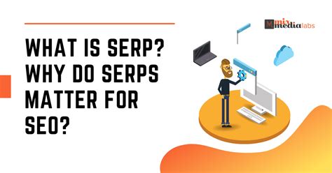 What Is Serp Why Do Serps Matter For Seo
