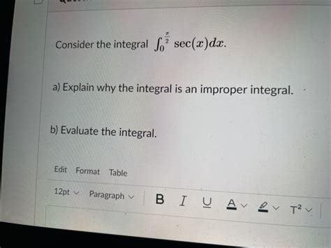 Solved Consider The Integral So Sec X Dx A Explain Why The Chegg Com