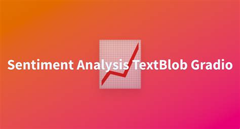 Sentiment Analysis Textblob Gradio A Hugging Face Space By Shantala
