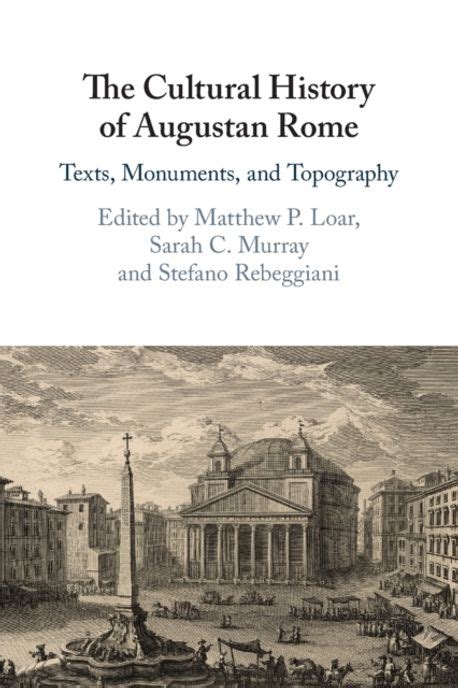 The Cultural History Of Augustan Rome Loar Matthew P 교보문고