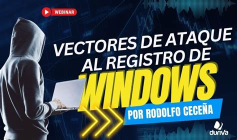 Vectores De Ataque Al Registro De Windows Duriva University