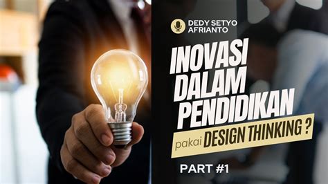 Part 1 Implementasi Design Thinking Dalam Inovasi Pendidikan Youtube