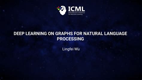 Lingfei Wu · Deep Learning On Graphs For Natural Language Processing