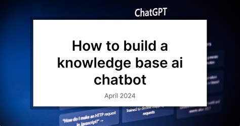 How To Build A Knowledge Base Ai Chatbot