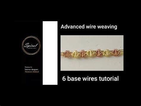 Advanced Wire Weaving Tutorial 3 Wire Weaving Technic Wire Weaving Pattern Weaving 6 Base