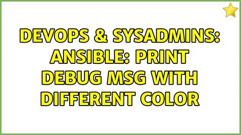 Devops And Sysadmins Ansible Print Debug Msg With Different Color Youtube