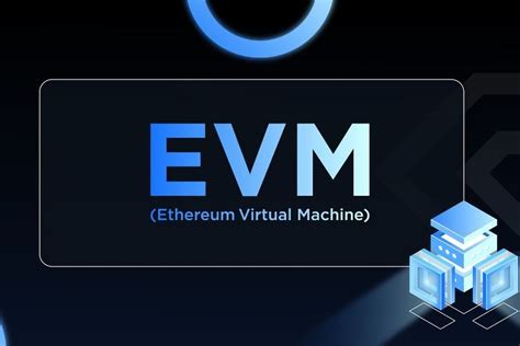 Evm Blockchain Là Gì Tìm Hiểu Về Máy Ảo Ethereum Và Ứng Dụng Trên