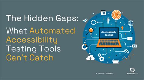 The Hidden Gaps What Automated Accessibility Testing Tools Cant Catch