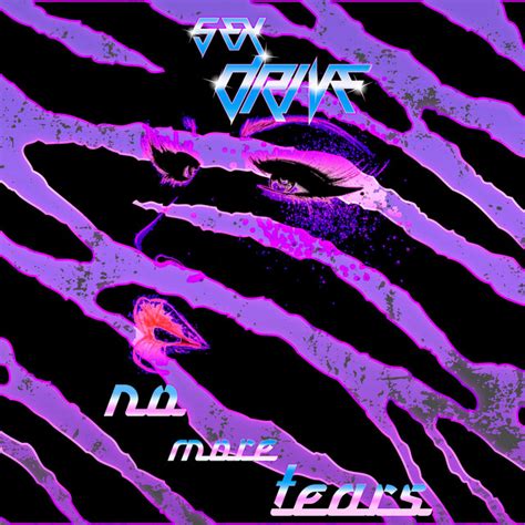No More Tears Single By Sex Drive Spotify