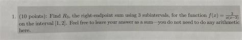 1 10 Points Find R3 The Right Endpoint Sum Using