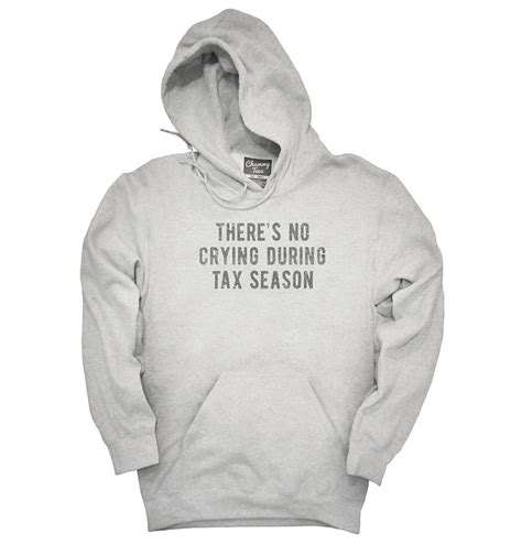 Theres No Crying During Tax Season T Shirt Hoodie Tank Top Etsy