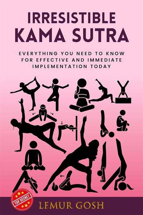 Irresistible Kama Sutra Everything You Need To Know For Effective And