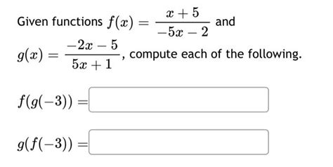 Solved Given Functions F X −5x−2x 5 And G X 5x 1−2x−5