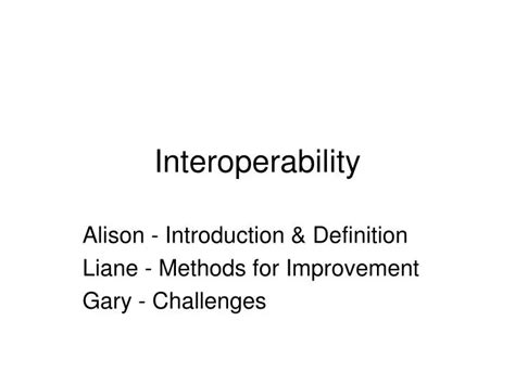 Ppt Interoperability Powerpoint Presentation Free Download Id 1807531