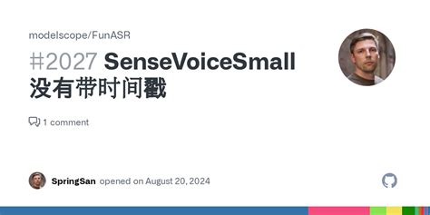 Sensevoicesmall没有带时间戳 · Issue 2027 · Modelscopefunasr · Github