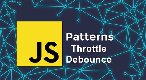 Javascript Patterns Throttle And Debounce