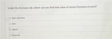 Solved Under The Formulas Tab Where Can You Find Time Value Chegg Com