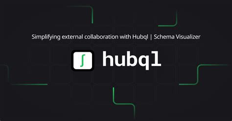 Simplifying External Collaboration With Hubql Schema Visualizer