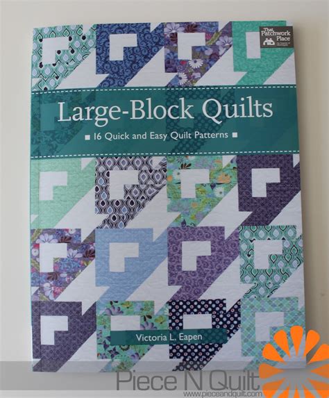 Piece N Quilt Large Block Quilts By Vickie Eapen