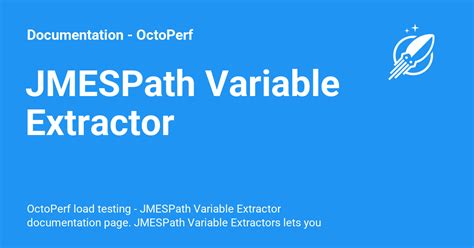 Jmespath Variable Extractor Documentation Octoperf