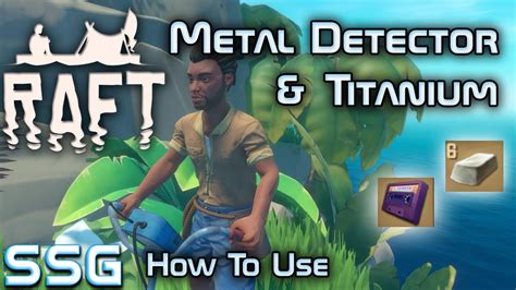 Raft Chapter 2 How To Use Metal Detector Titanium Ore YouTube