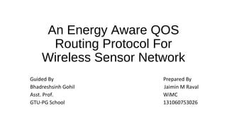 An Energy Aware QOS Routing Protocol PPT
