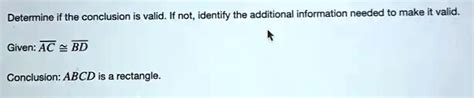 Solved Determine The Conclusion Is Valid If Not Identify The Additional Information Needed To