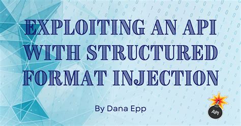 Dana Epp On Linkedin Exploiting An Api With Structured Format Injection