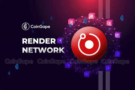 What Is Render Network Rndr Everything You Need To Know Coingape