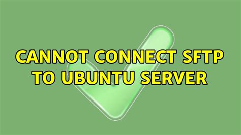 Cannot Connect Sftp To Ubuntu Server Youtube