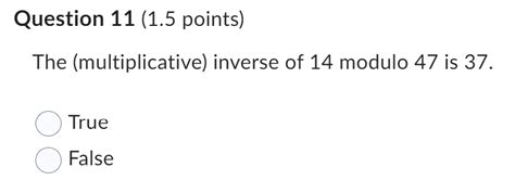 Solved Question 11 1 5 Points The Multiplicative Inverse