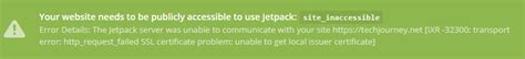 Unable To Connect To Jetpack Due To Site Inaccessible SSL Certificate Error Tech Journey