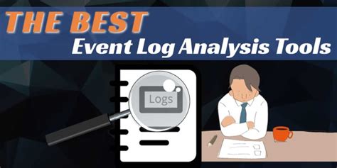 8 Best Event Log Analysis Software And Tools Free And Paid [ Updated 2024 ]