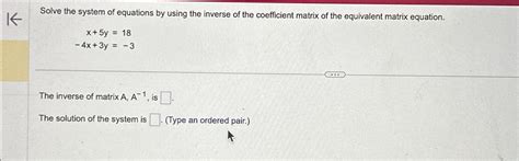 Solved Solve The System Of Equations By Using The Inverse Of