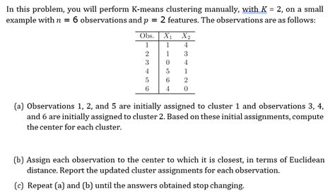 Solved In This Problem You Will Perform K Means Clustering Chegg