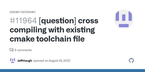 Question Cross Compiling With Existing Cmake Toolchain File · Issue 11964 · Conan Ioconan