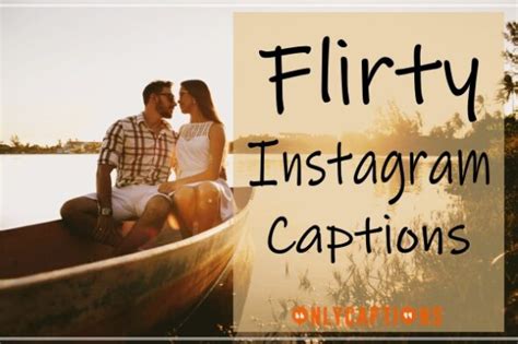 Flirty Captions For Instagram Guys Cute Cool
