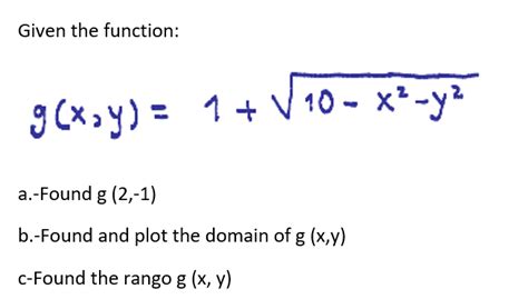 solved given the function g x y 1 10−x2−y2 a found