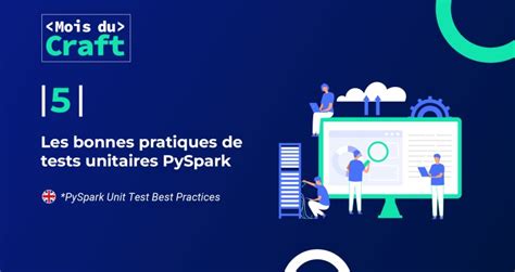 Les Bonnes Pratiques De Tests Unitaires Pyspark Le Blog De Cellenza