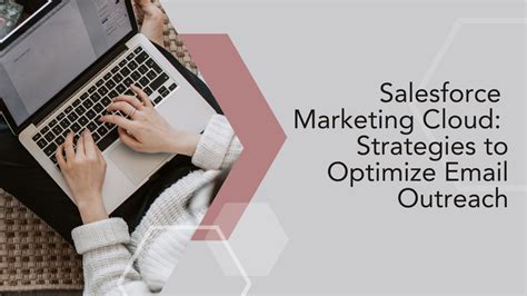 Salesforce Marketing Cloud Strategies To Optimize Email Out