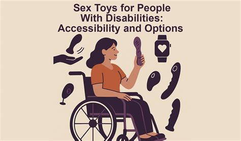 Sex Toys For People With Disabilities Accessibility And Options