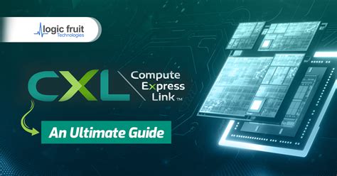 Compute Express Link CXL An Ultimate Guide 2023