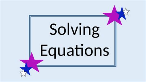 Solving Equations Revision Teaching Resources