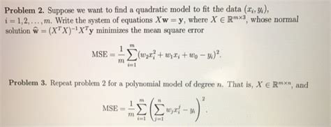 Solved Problem Suppose We Want To Find A Quadratic Model Chegg Com