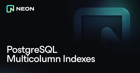 Postgresql Multicolumn Indexes