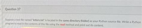 Solved Suppose A Text File Named Letters Txt Is Located In Chegg