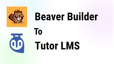 Automate Beaver Builder With Tutor Lms Integration Bit Apps